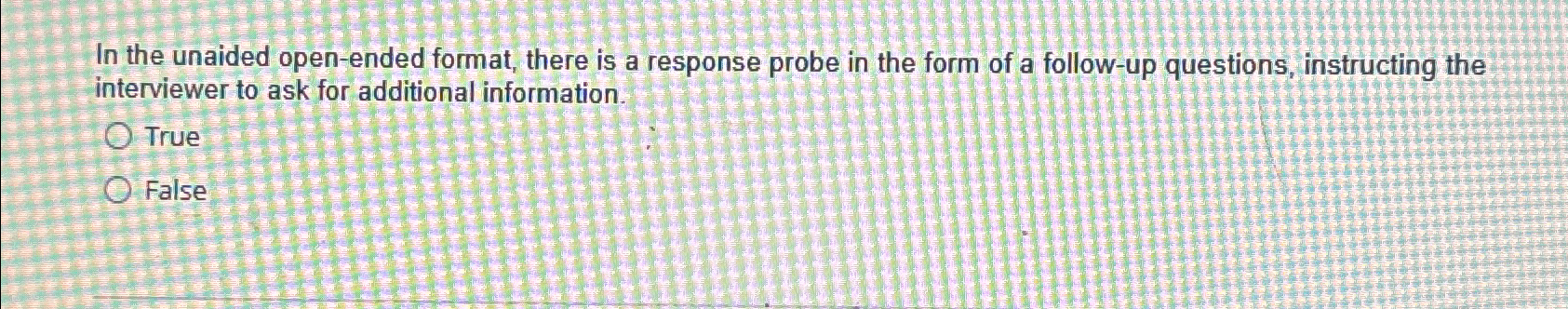 Solved In the unaided open-ended format, there is a response | Chegg.com