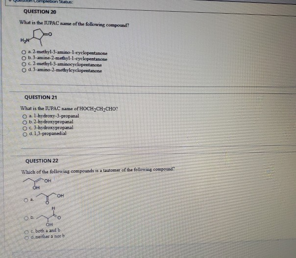 Solved Completion Status: QUESTION 20 What is the IUPAC name | Chegg.com