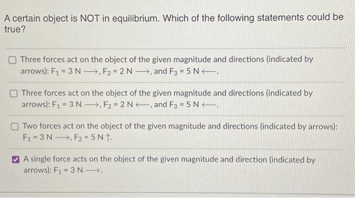 Solved A certain object is NOT in equilibrium. Which of the | Chegg.com