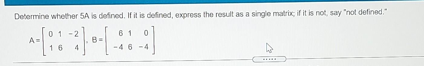 Solved Determine whether 5A is defined. If it is defined, | Chegg.com