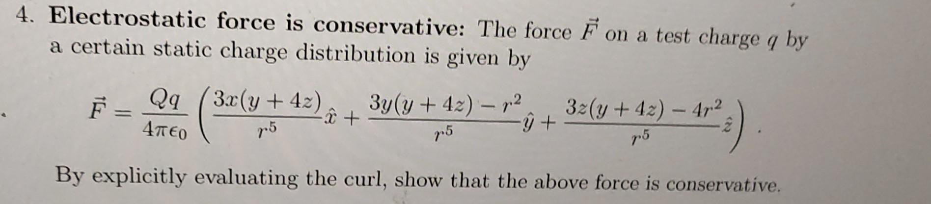 Solved Electrostatic force is conservative: The force F on a | Chegg.com