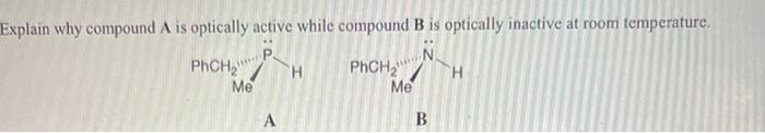 Solved Explain why compound A is optically active while | Chegg.com
