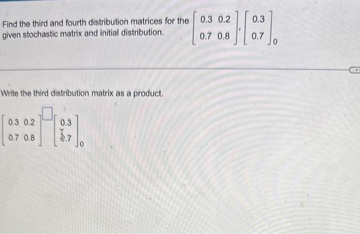 Solved Find the third and fourth distribution matrices for | Chegg.com