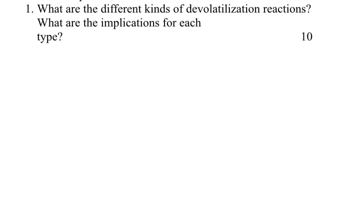 Solved 1. What are the different kinds of devolatilization | Chegg.com