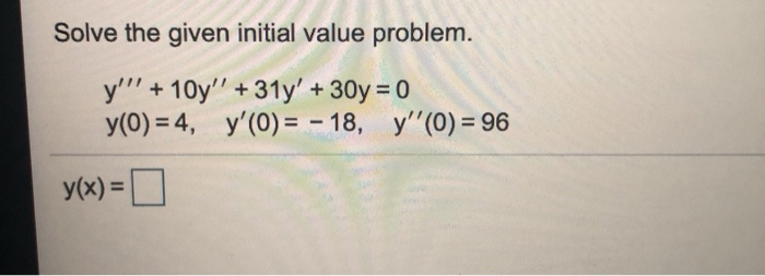Solved Solve the given initial value problem. y'"' + 10y'' + | Chegg.com