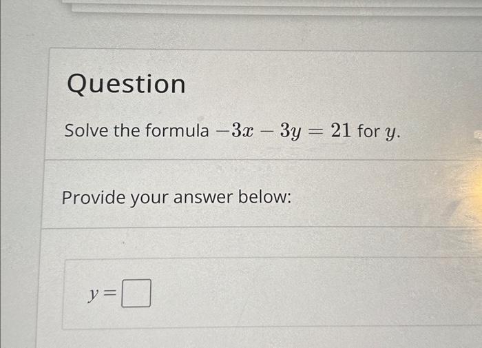 Solved Solve the formula −3x−3y=21 Provide your answer | Chegg.com