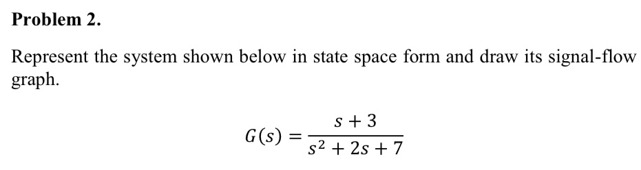 Solved Problem 2.Represent the system shown below in state | Chegg.com