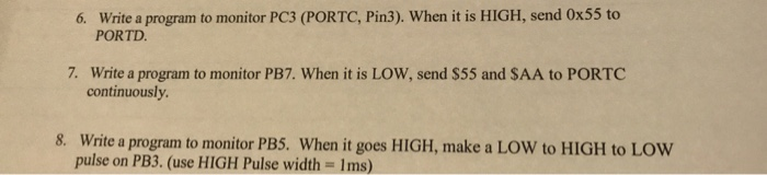 6. Write a program to monitor PC3 (PORTC, Pin3). When | Chegg.com