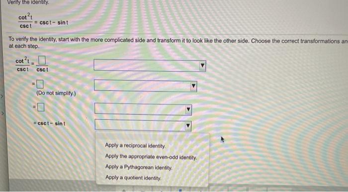 Solved Verify the identity Cot? =csct-sint csct To verify | Chegg.com