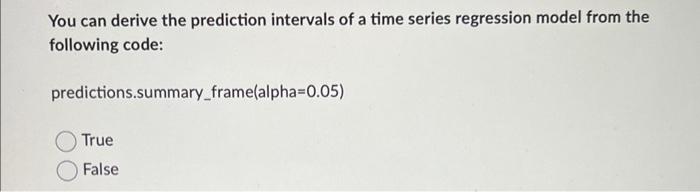 Solved You can derive the prediction intervals of a time | Chegg.com