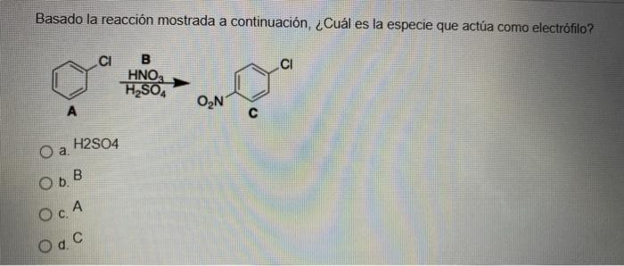 Solved Basado la reacción mostrada a continuación, ¿Cuál es | Chegg.com