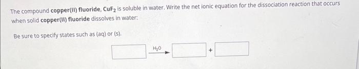 Solved The compound copper(II) fluoride, CuF 2 is soluble in | Chegg.com