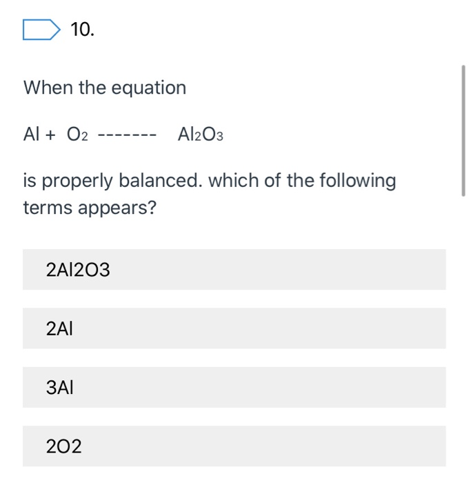 Solved 10. When the equation Al + O2 Al2O3 is properly | Chegg.com