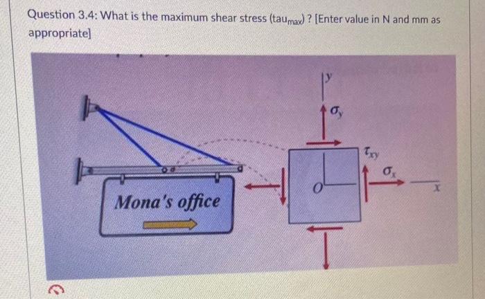 Solved Question 3.4: What is the maximum shear stress | Chegg.com