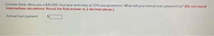 Solved Erindale Bank offers you a $43.000, four-year term | Chegg.com