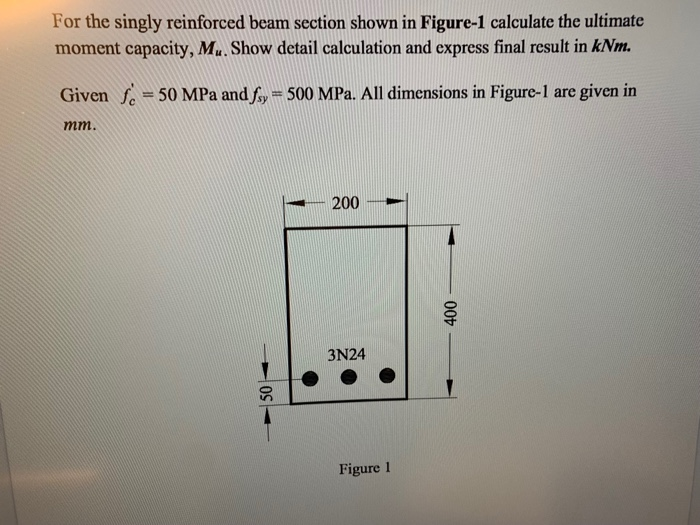 Solved For the singly reinforced beam section shown in | Chegg.com