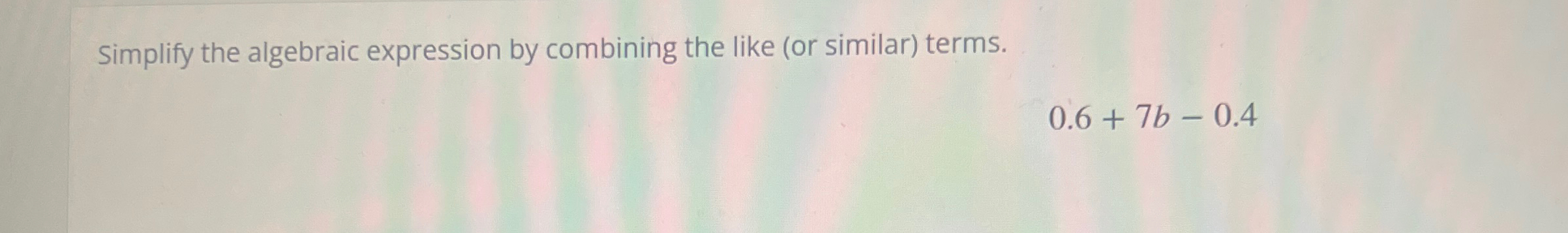 Solved Simplify the algebraic expression by combining the | Chegg.com