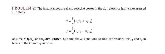 Solved PROBLEM 2: The instantaneous real and reactive power | Chegg.com