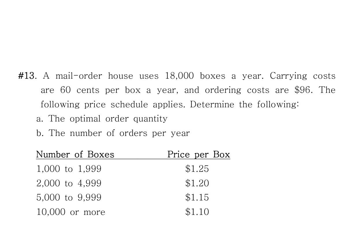 Solved #13. A mail-order house uses 18,000 boxes a year. | Chegg.com