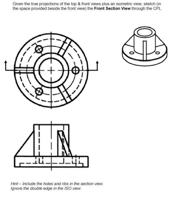 Solved Given the true projection of the top, front views | Chegg.com