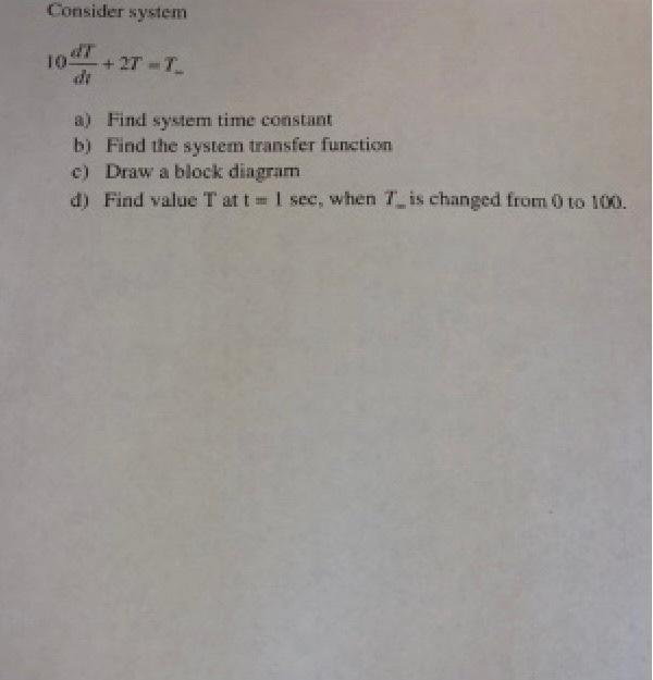 Solved Consider system +27=7 a) Find system time constant b) | Chegg.com