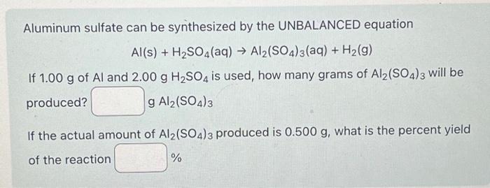 Solved Aluminum sulfate can be synthesized by the UNBALANCED | Chegg.com