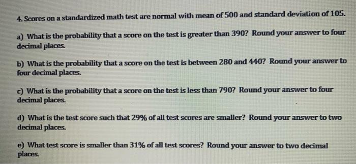 Solved 4. Scores on a standardized math test are normal with | Chegg.com