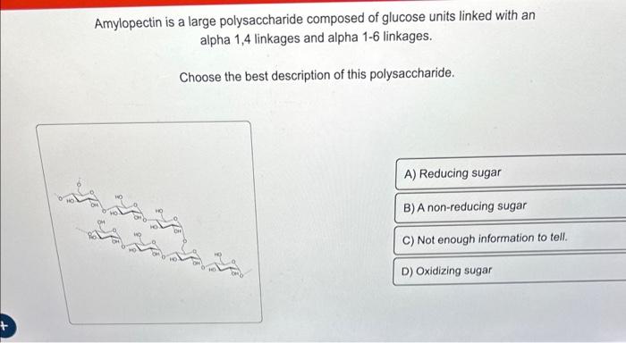 Solved Amylopectin is a large polysaccharide composed of | Chegg.com