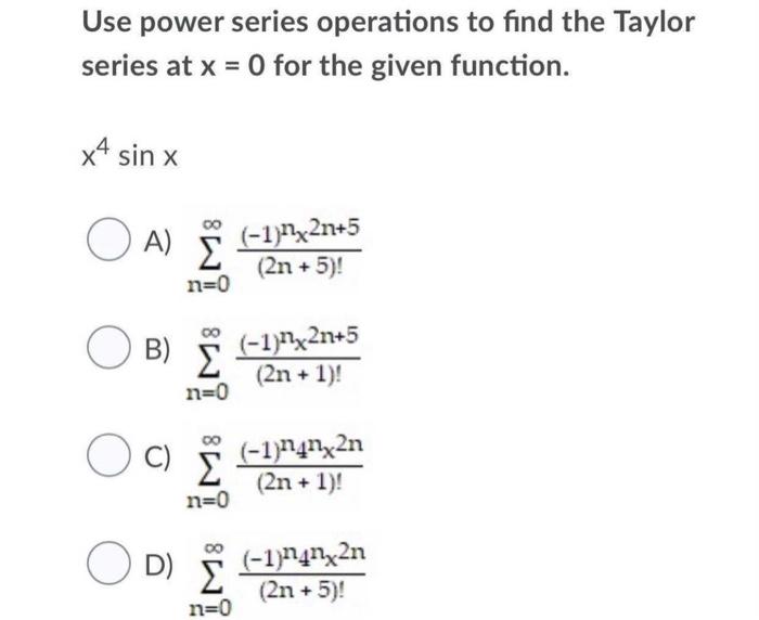 Solved Use power series operations to find the Taylor series | Chegg.com