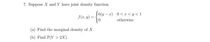 Solved 7. Suppose X and Y have joint density function | Chegg.com