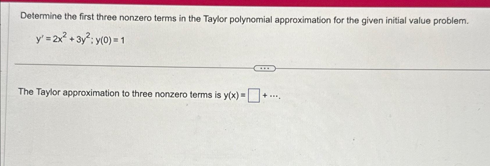 Solved 28. ﻿Determine the first three nonzero terms in the | Chegg.com
