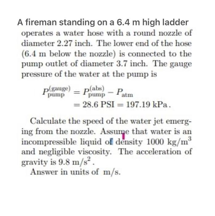 Solved A fireman standing on a 6.4 m high ladder operates a | Chegg.com
