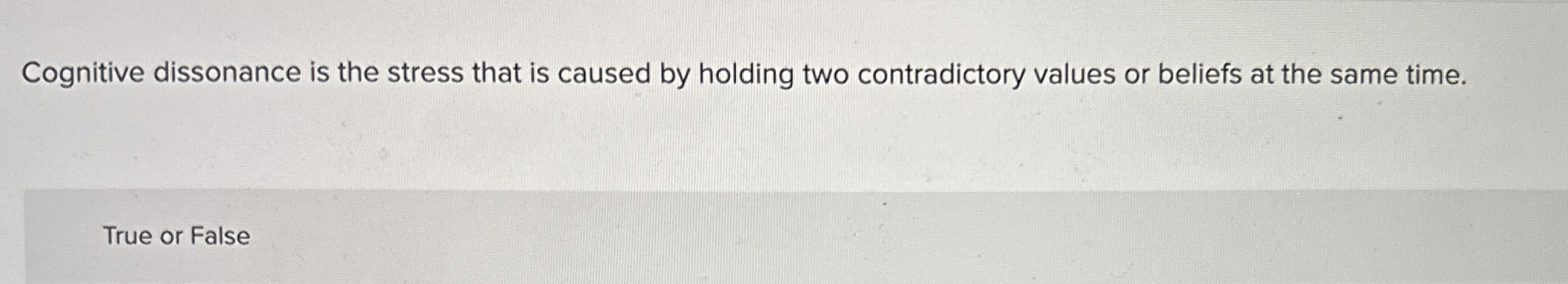 Solved Cognitive dissonance is the stress that is caused by | Chegg.com