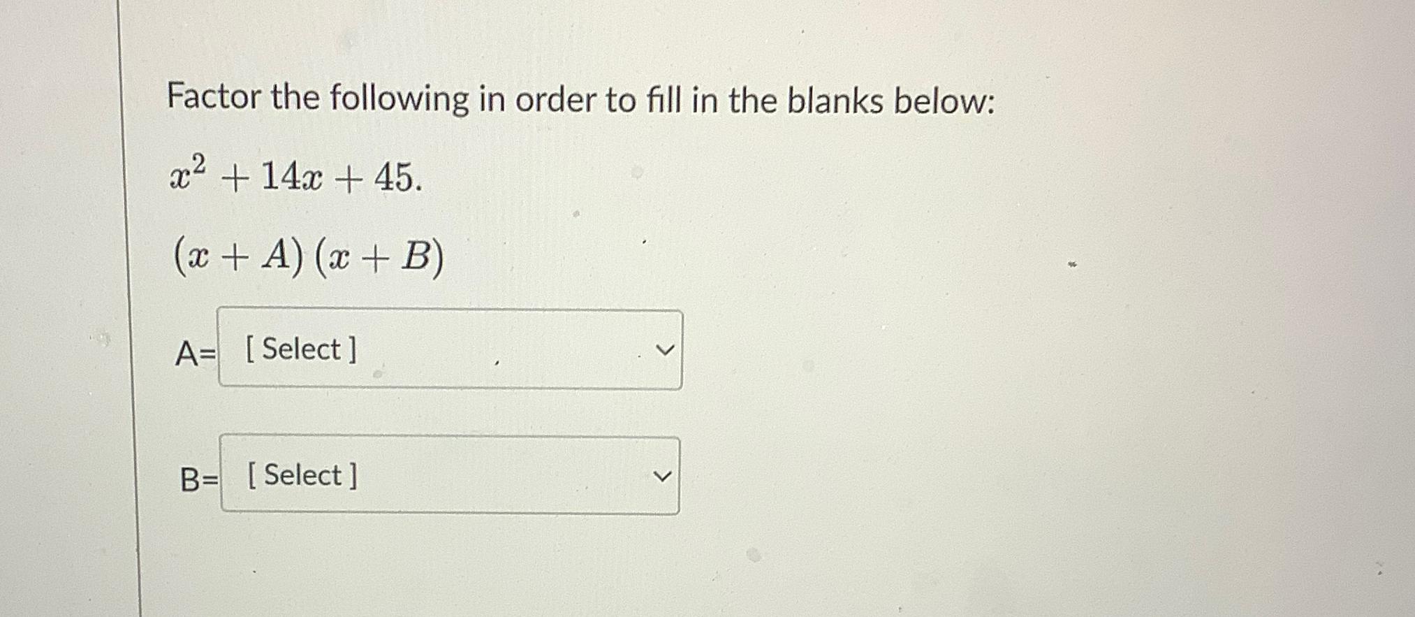 Solved Factor the following in order to fill in the blanks | Chegg.com