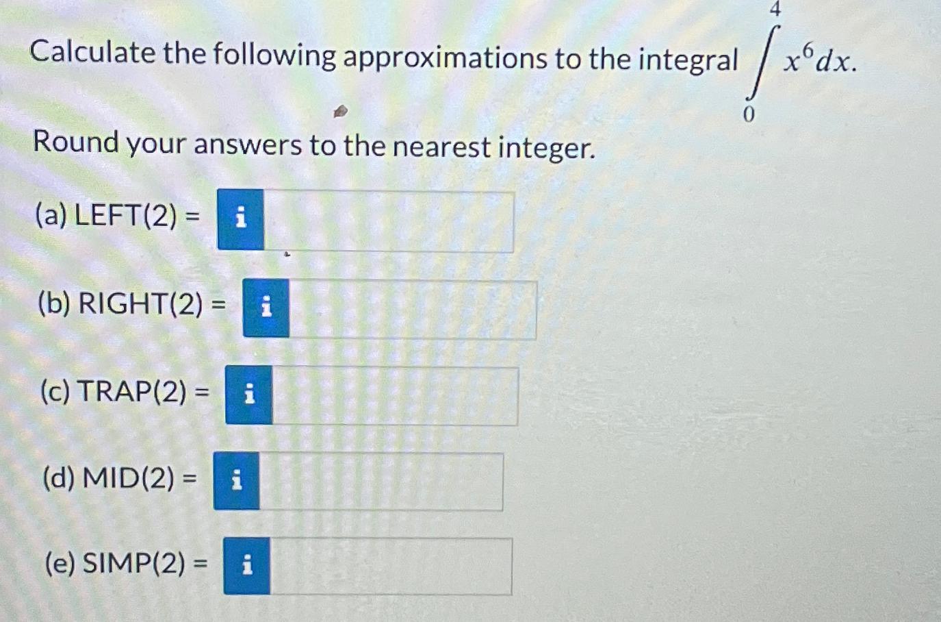 Solved Calculate the following approximations to the | Chegg.com