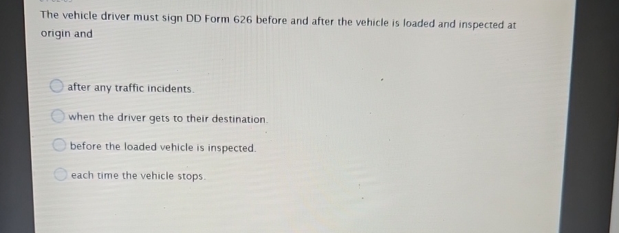 Solved The vehicle driver must sign DD Form 626 ﻿before and | Chegg.com