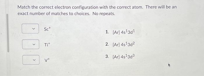 Solved Match The Correct Electron Configuration With The