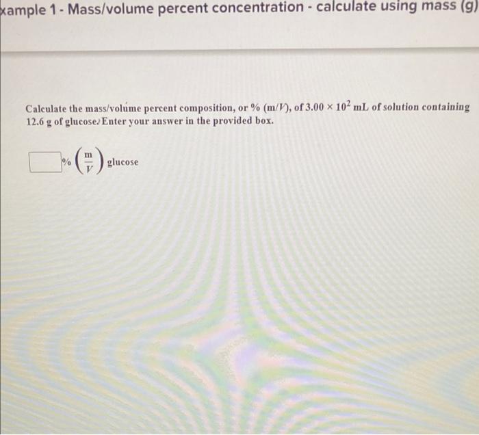 Solved Kample 1 - Mass/volume percent concentration - | Chegg.com