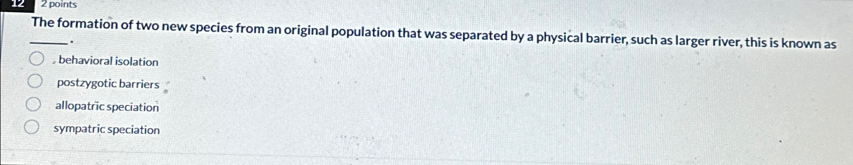 Solved 2 ﻿pointsThe formation of two new species from an | Chegg.com