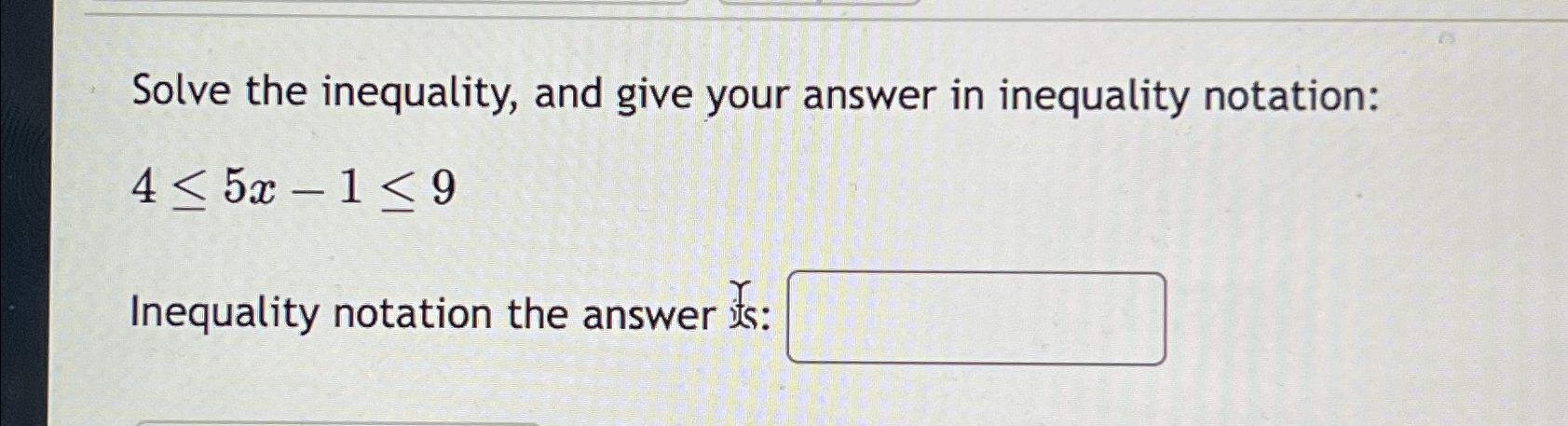 Solved Solve the inequality, and give your answer in | Chegg.com