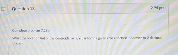 (b) Complete problem 7.28b. What the location (in) | Chegg.com