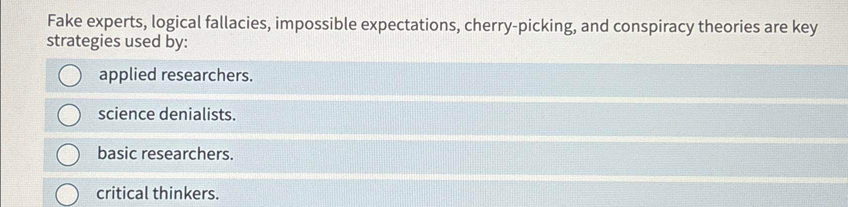 Solved Fake experts, logical fallacies, impossible | Chegg.com