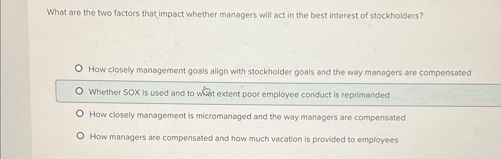 Solved What are the two factors that impact whether managers | Chegg.com
