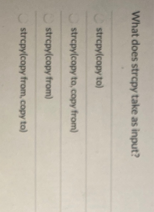 Solved What Does Strcpy Take As Input Strcpy Copy To