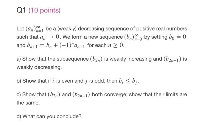 Solved Q1 (10 points) Let (an)=be a (weakly) decreasing | Chegg.com