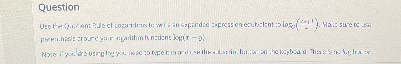 Solved QuestionUse the Quotient Rule of Logarithms to write | Chegg.com
