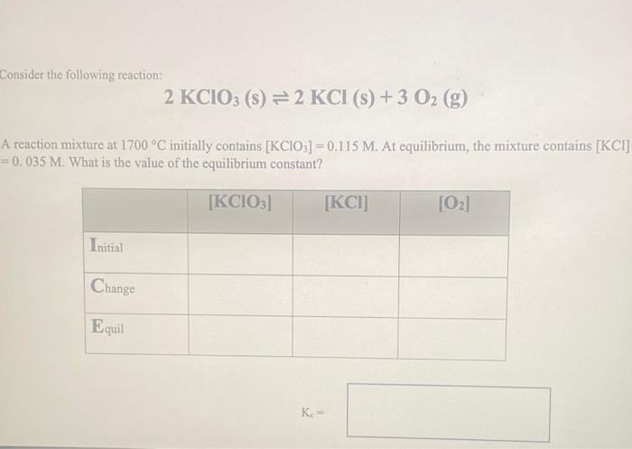 Solved Consider the following reaction: 2 KCIO3 (s) = 2 KCI | Chegg.com