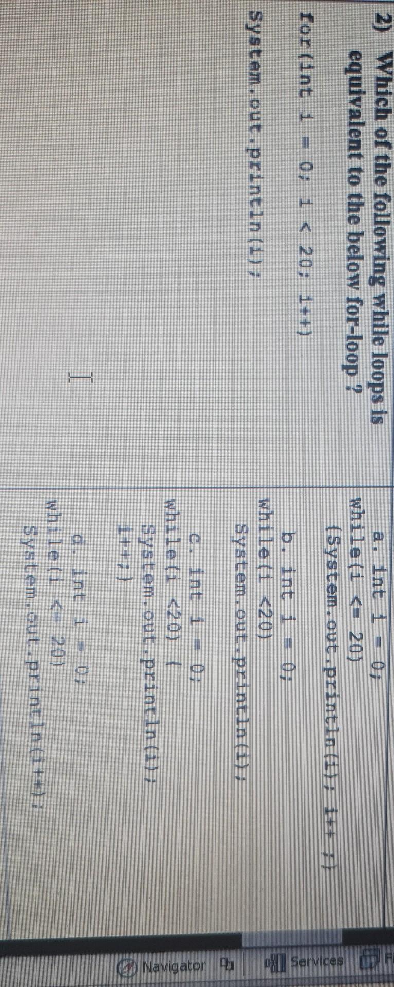 Solved 2) Which of the following while loops is equivalent | Chegg.com