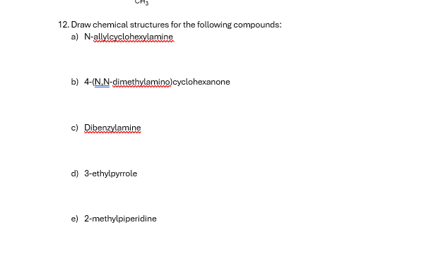 Solved 12. ﻿Draw chemical structures for the following | Chegg.com