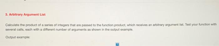 Solved 3 Arbitrary Argument List Calculate The Product Of A